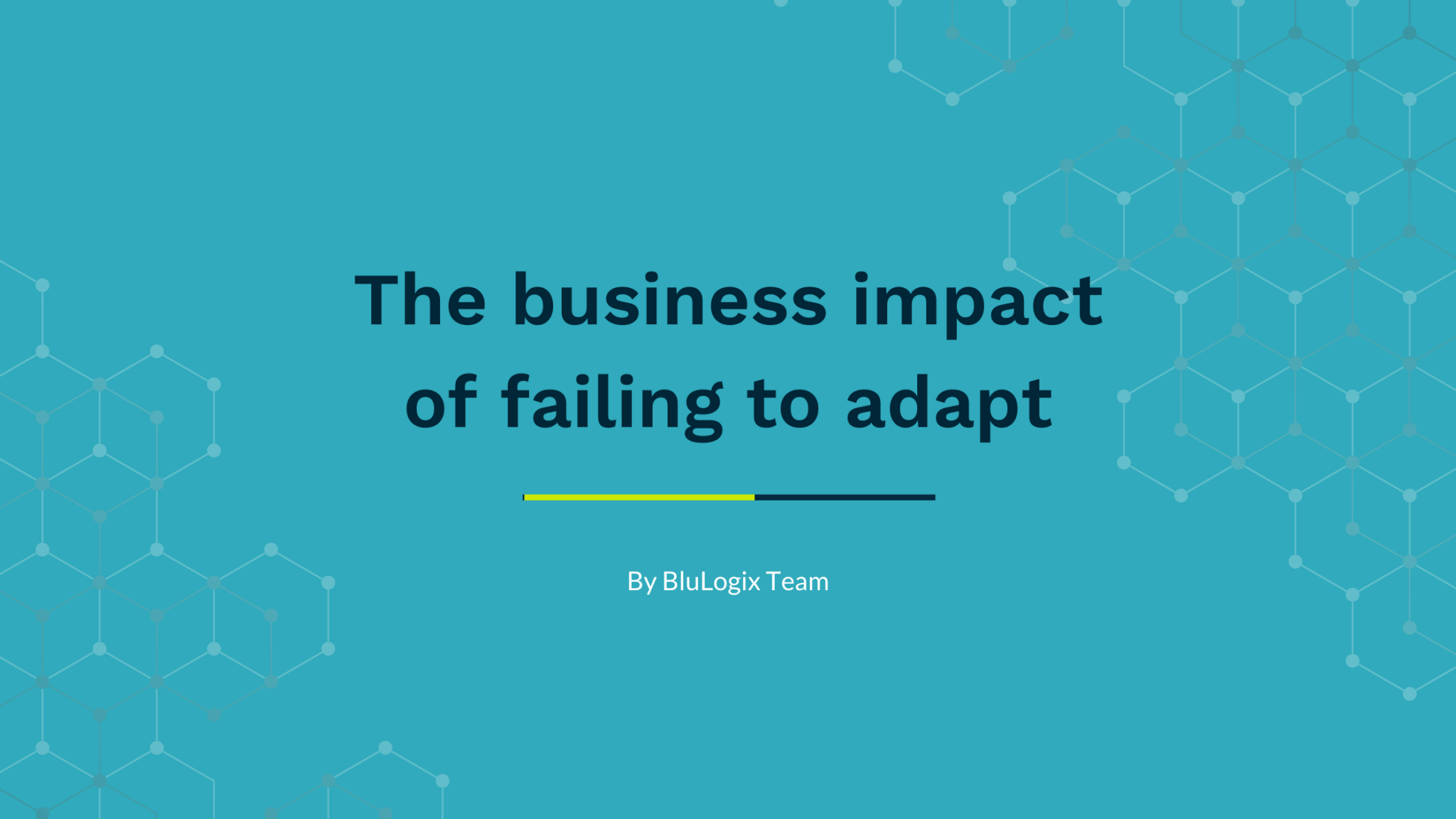 The business impact of failing to adapt - BluLogix